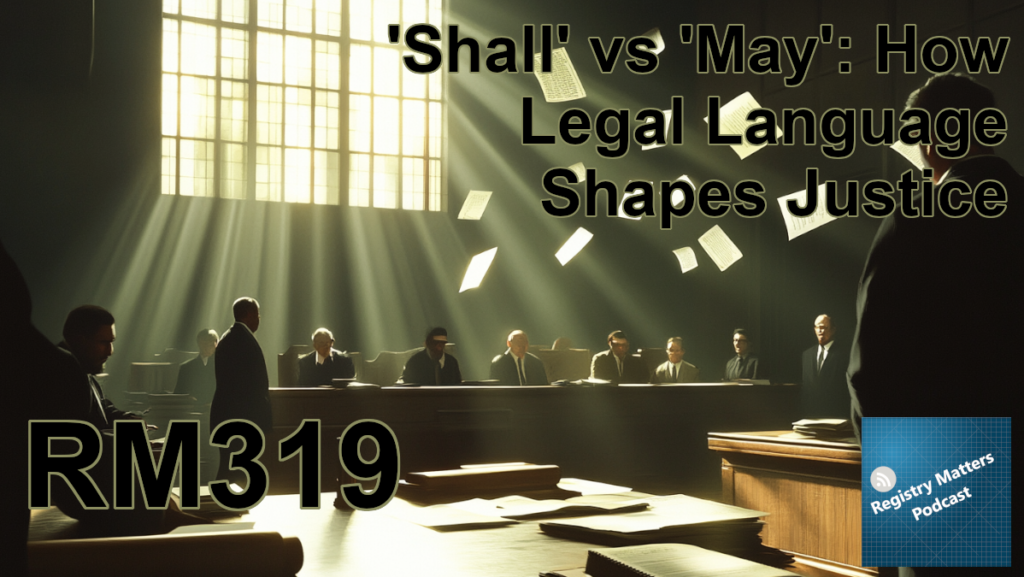 RM319: 'Shall' vs 'May': How Legal Language Shapes Justice - Registry ...